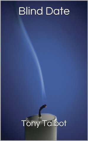 Blind Date by Tony Talbot | Goodreads