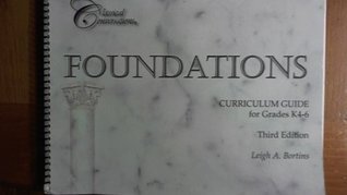 Foundations Curriculum Guide Second Printing by Leigh A. Bortins ...