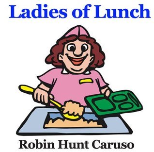 Ladies Of Lunch by Robin Caruso | Goodreads