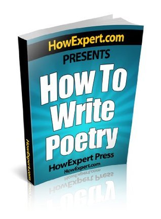 How To Write a Poem: Your Step By Step Guide To Writing Poetry by ...