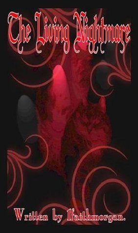 The Living Nightmare by 1Faith Morgan | Goodreads