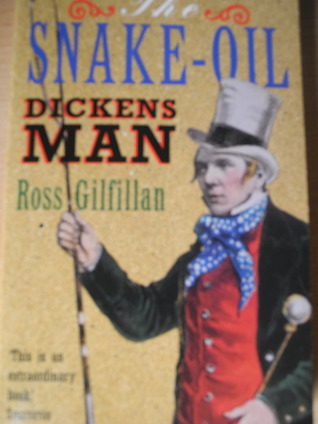 The Snake-oil Dickens Man by Ross Gilfillan | Goodreads