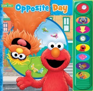 Opposite Day (Sesame Street) by Publications International | Goodreads