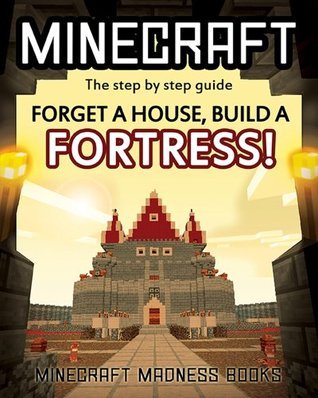 Minecraft: Forget a House, Build a FORTRESS! The step by step guide. by ...