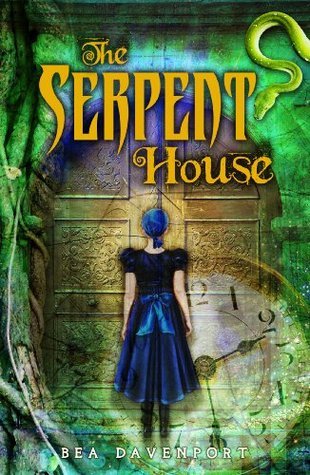 The Serpent House by Bea Davenport | Goodreads