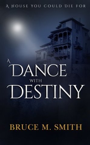A Dance with Destiny by Bruce M. Smith | Goodreads