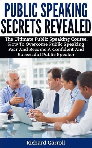 Public Speaking Secrets Revealed: The Ultimate Public Speaking Course ...
