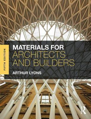 Materials for Architects and Builders by Arthur Lyons | Goodreads