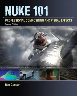 Nuke 101: Professional Compositing and Visual Effects by Ron Ganbar ...