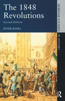 The 1848 Revolutions by Peter Jones | Goodreads