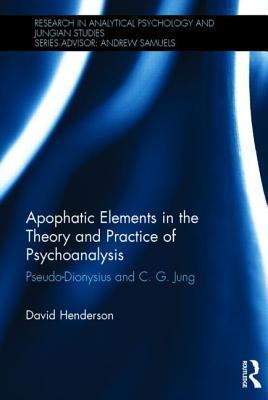 Apophatic Elements in the Theory and Practice of Psychoanalysis: Pseudo ...