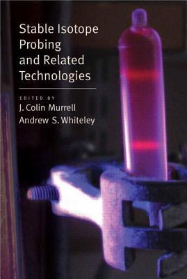 Stable Isotope Probing and Related Technologies by J. Colin Murrell ...