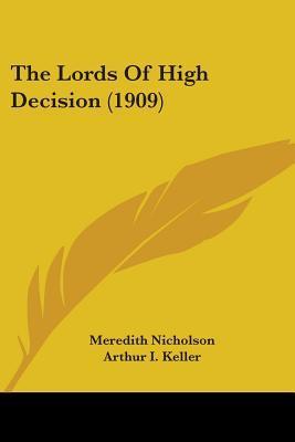 The Lords of High Decision by Meredith Nicholson | Goodreads