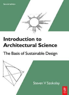 Introduction to Architectural Science: The Basis of Sustainable Design ...
