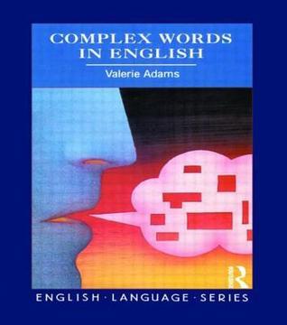 Complex Words in English, English Language Series by Valerie Adams ...