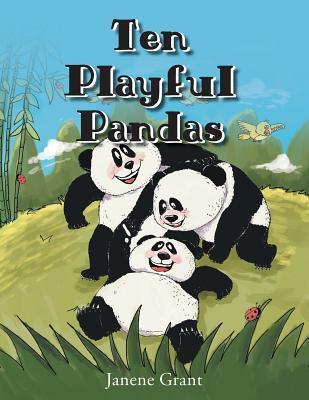 Ten Playful Pandas by Janene Grant | Goodreads