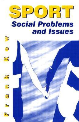 Sport, Social Problems and Issues by Frank Kew | Goodreads