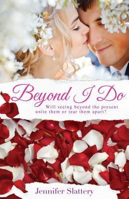 Beyond I Do by Jennifer Slattery | Goodreads