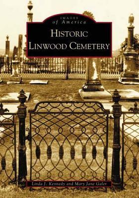 Historic Linwood Cemetery by Linda J. Kennedy | Goodreads
