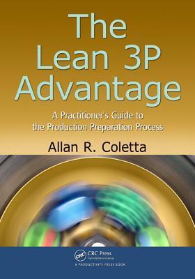 The Lean 3P Advantage by Allan R. Coletta | Goodreads