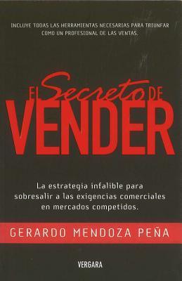 El secreto de vender (Spanish Edition) by Gerardo Mendoza | Goodreads
