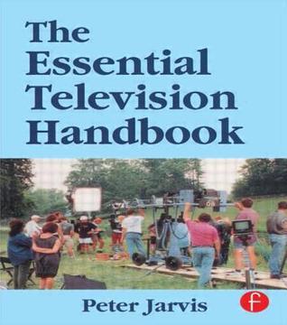The Essential Television Handbook by Peter Jarvis | Goodreads