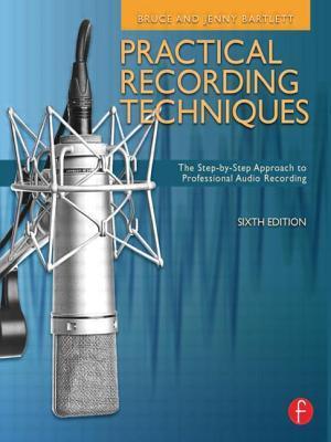 Practical Recording Techniques: The Step- by- Step Approach to ...