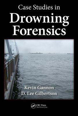 Case Studies in Drowning Forensics by Kevin M. Gannon | Goodreads