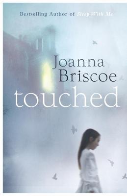 Touched by Joanna Briscoe | Goodreads
