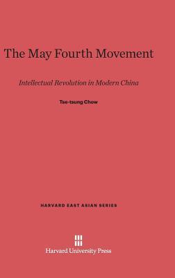 The May Fourth Movement: Intellectual Revolution in Modern China by Tse ...