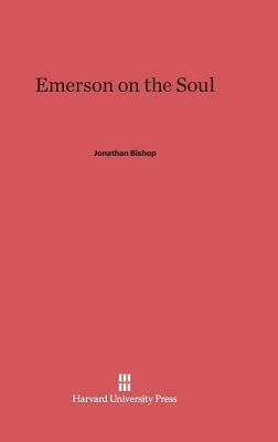 Emerson on the Soul by Jonathan Bishop | Goodreads