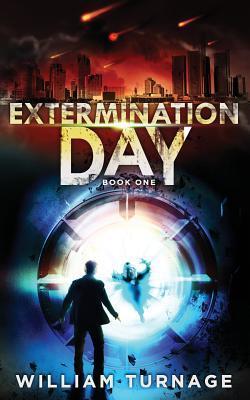 Extermination Day (Extermination Day, #1) by William Turnage | Goodreads
