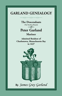 Garland Genealogy: The Descendants [Northern Branch] of Peter Garland ...