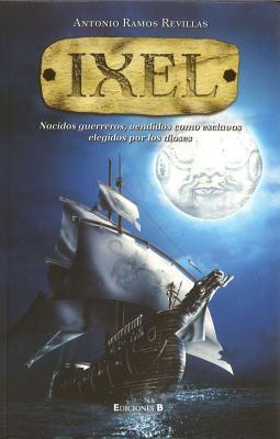 Ixel by Antonio Ramos | Goodreads