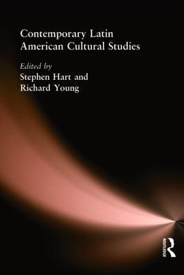 Contemporary Latin American Cultural Studies by Stephen M. Hart | Goodreads