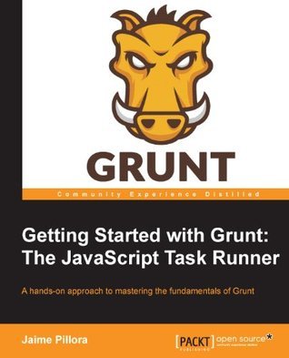 Getting Started with Grunt: The JavaScript Task Runner by Jaime Pillora ...