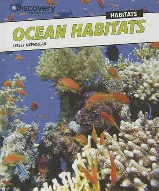 Ocean Habitats (Discovery Education: Habitats) by Lesley McFadzean ...