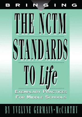 Bringing the NCTM Standards to Life: Exemplary Practices for Middle ...