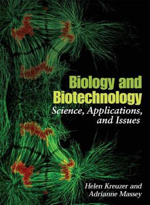 Biology and Biotechnology: Science, Applications, and Issues by Helen ...