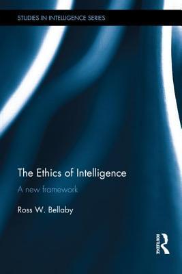 The Ethics of Intelligence: A new framework by Ross Bellaby | Goodreads