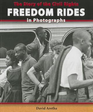 Civil Rights Freedom Rides by David Aretha | Goodreads