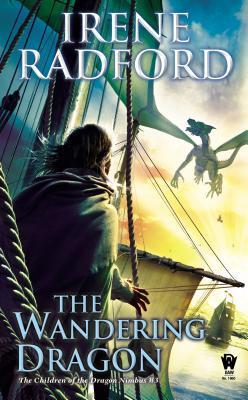 The Wandering Dragon by Irene Radford | Goodreads