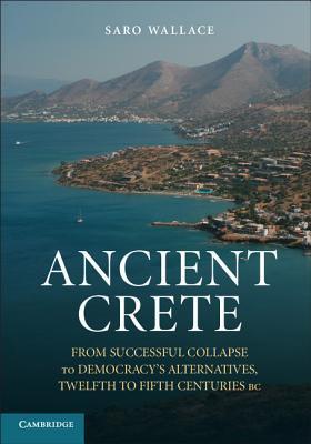 Ancient Crete: From Successful Collapse to Democracy's Alternatives ...