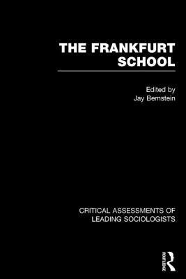 The Frankfurt School: Critical Assessments by J.M. Bernstein | Goodreads