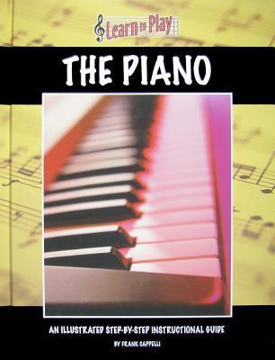Learn to Play the Piano: An Illustrated Step-by-step Instructional ...