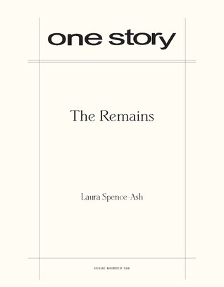 The Remains by Laura Spence-Ash | Goodreads