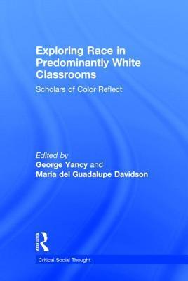 Exploring Race in Predominantly White Classrooms by George Yancy ...