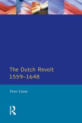 The Dutch Revolt 1559-1648 (Seminar Studies in History) by Peter Limm ...