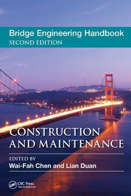 Bridge Engineering Handbook : Construction and Maintenance by Wai-Fah ...