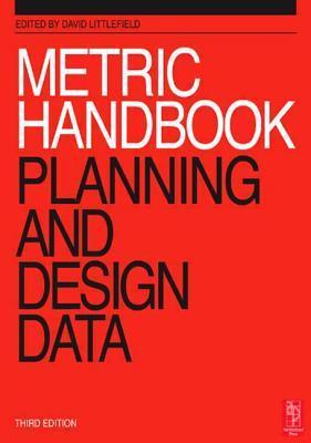 Metric Handbook: Planning and Design Data, Third Edition by David ...